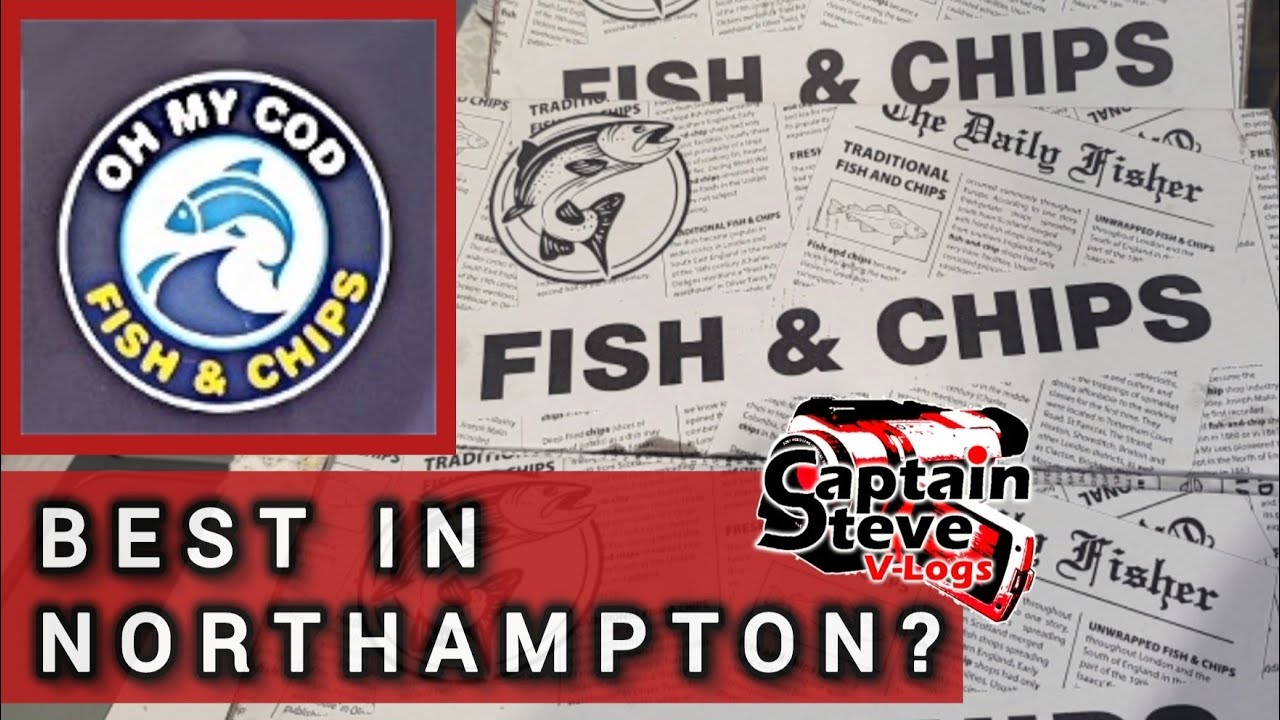 Oh My Cod !! Fish And Chips Take Away - Best In Northampton?? Food ...