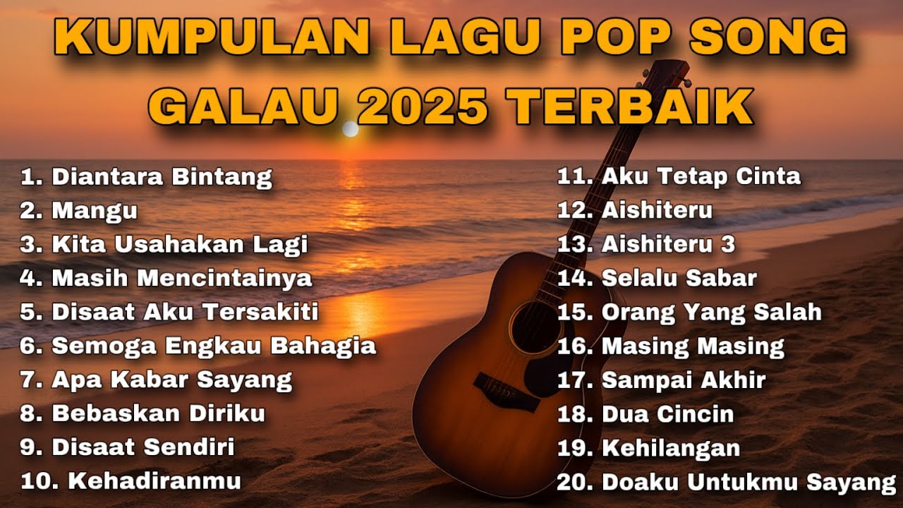 KUMPULAN LAGU POP SONG GALAU 2025 TERBAIK BY NANAK ROMANSA - YouTube