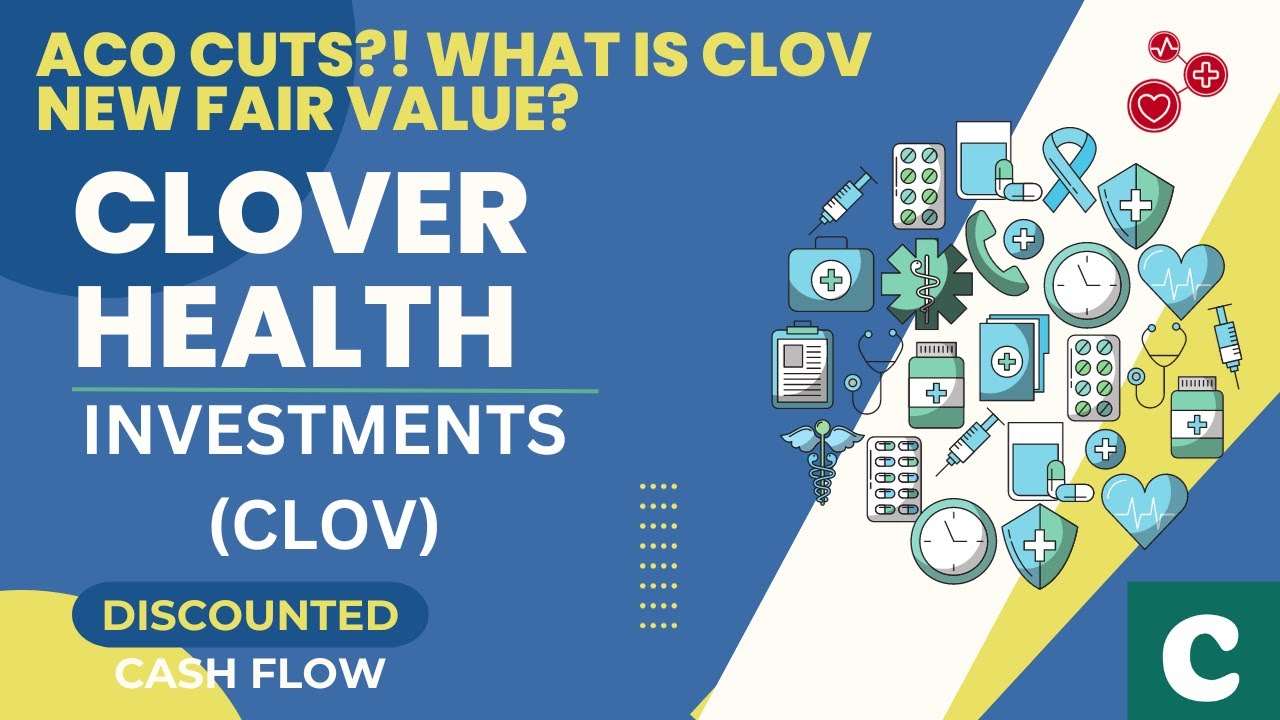 CLOVER HEALTH (CLOV) Stock Calculation after ACO cuts. - YouTube