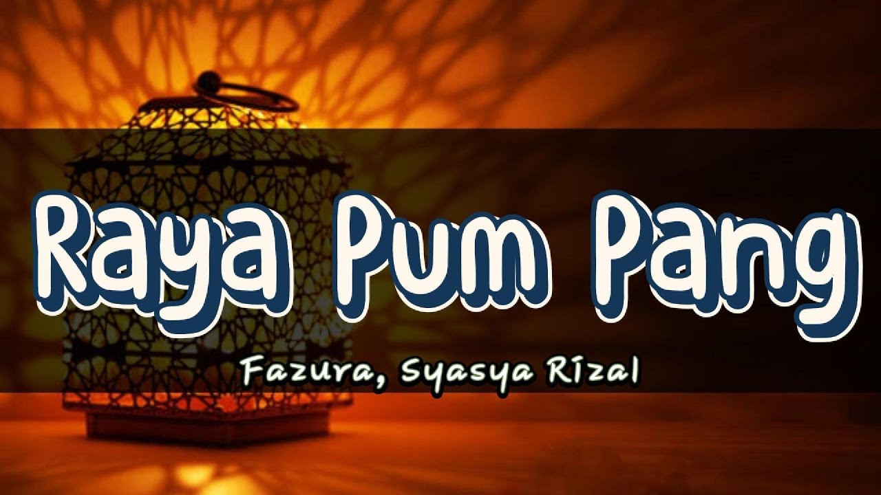 Raya Pum Pang - Fazura, Syasya Rizal (Lyric Music) - YouTube