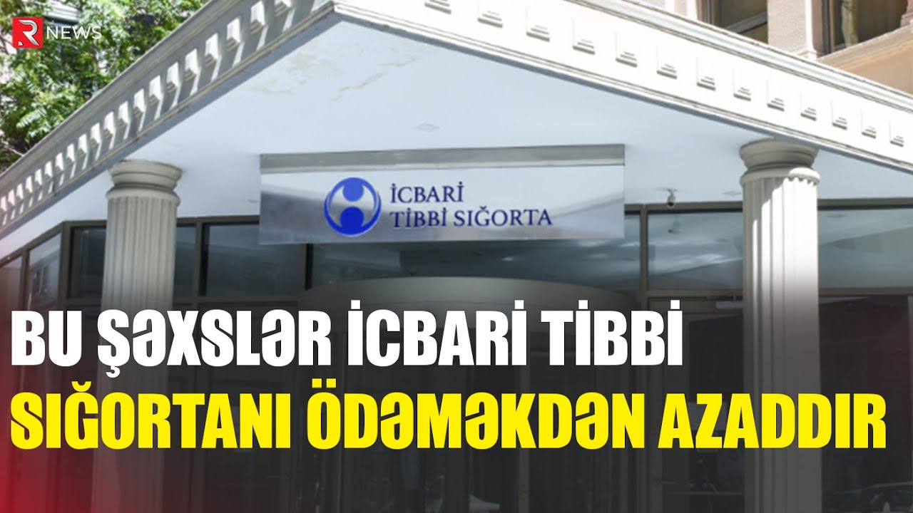 Bu şəxslər icbari tibbi sığortanı ödəməkdən azaddır - RTV - YouTube