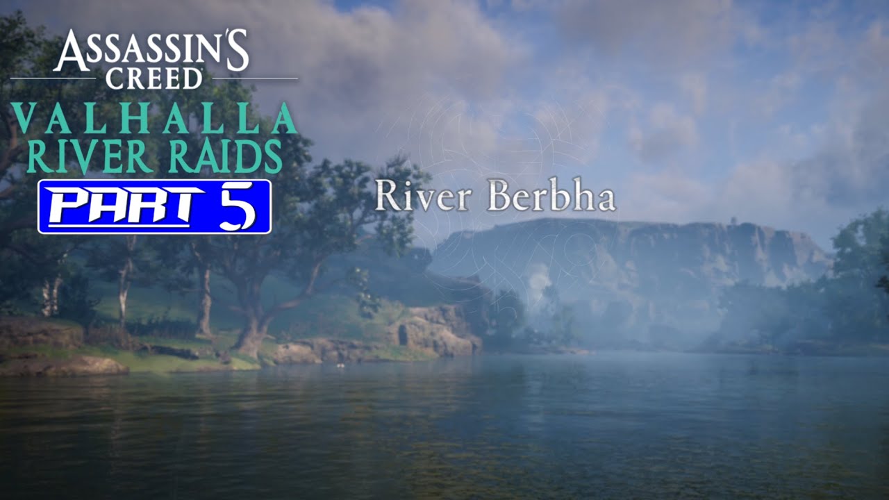 Assassin's Creed Valhalla: River Raids -RAIDS ON RIVER BERBHA- Gameplay ...