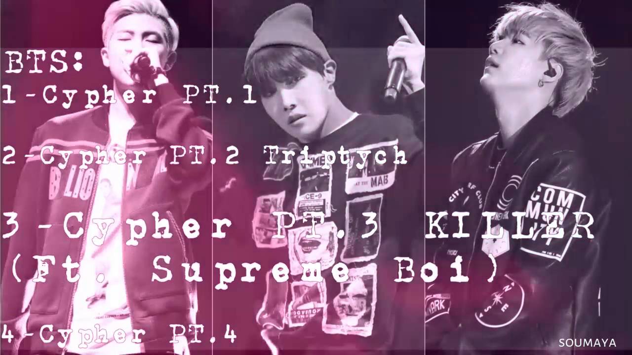 BTS (방탄소년단) - Cypher PT.1 / Cypher PT.2 Triptych / Cypher PT.3 KILLER ...