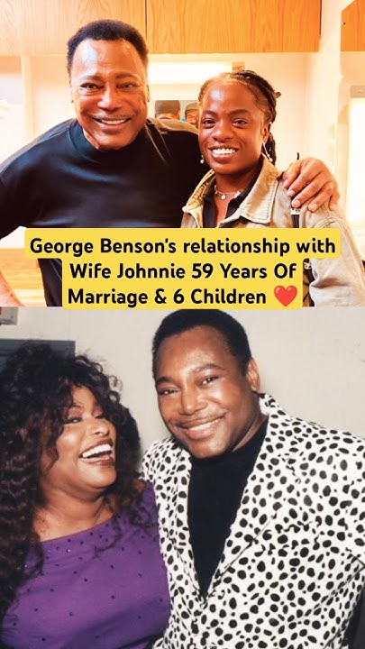 George Benson's relationship with Wife Johnnie 59 Years Of Marriage ️#shorts#hollywood#blacklove ...
