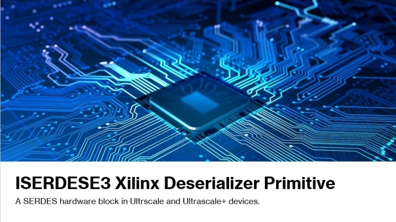 ISERDESE3 Xilinx Deserializer – UltraScale & UltraScale+ SERDES Block ...