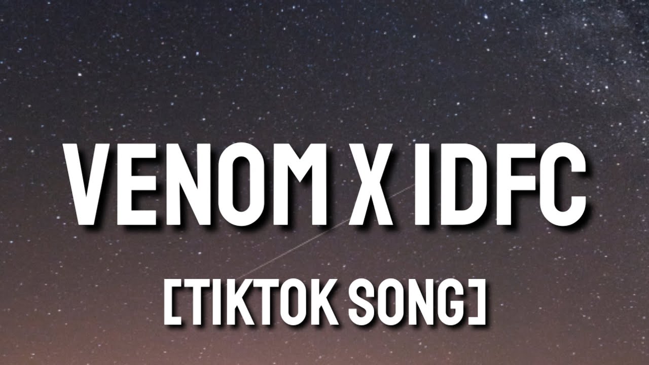 Venom x idfc (Lyrics) [Tiktok Song] - YouTube