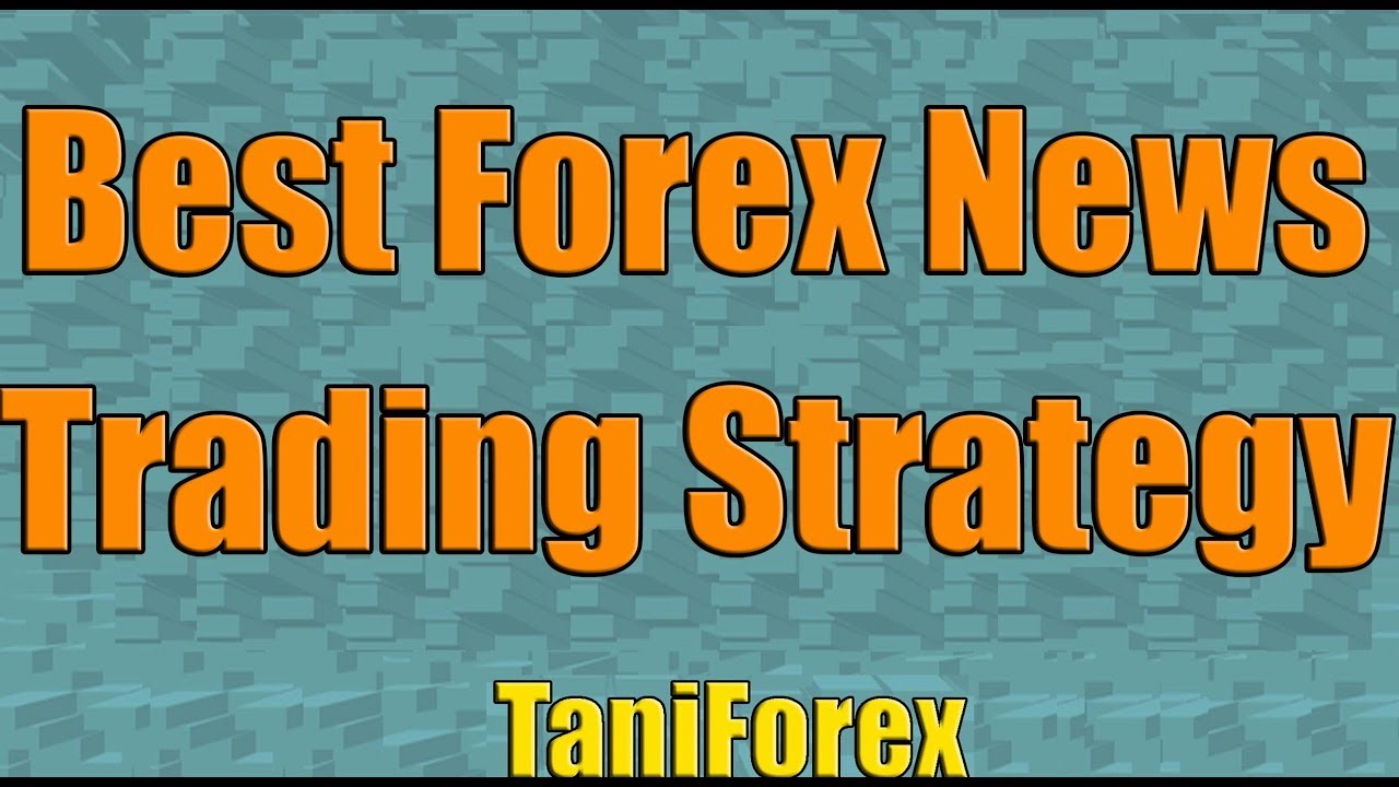 Best forex news trading strategy | High impact news trading | News ...