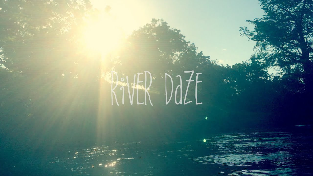 " River Daze " - Texas Kayaking on the Guadalupe River - 2015 - YouTube