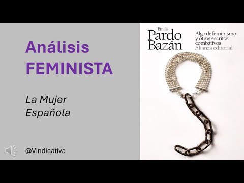 FEMINISMO - La Mujer Española de Emilia Pardo Bazán - YouTube