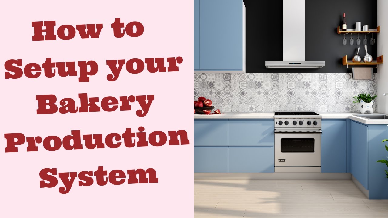 Bakery Production System | Business Systems in a Bakery | Running a ...
