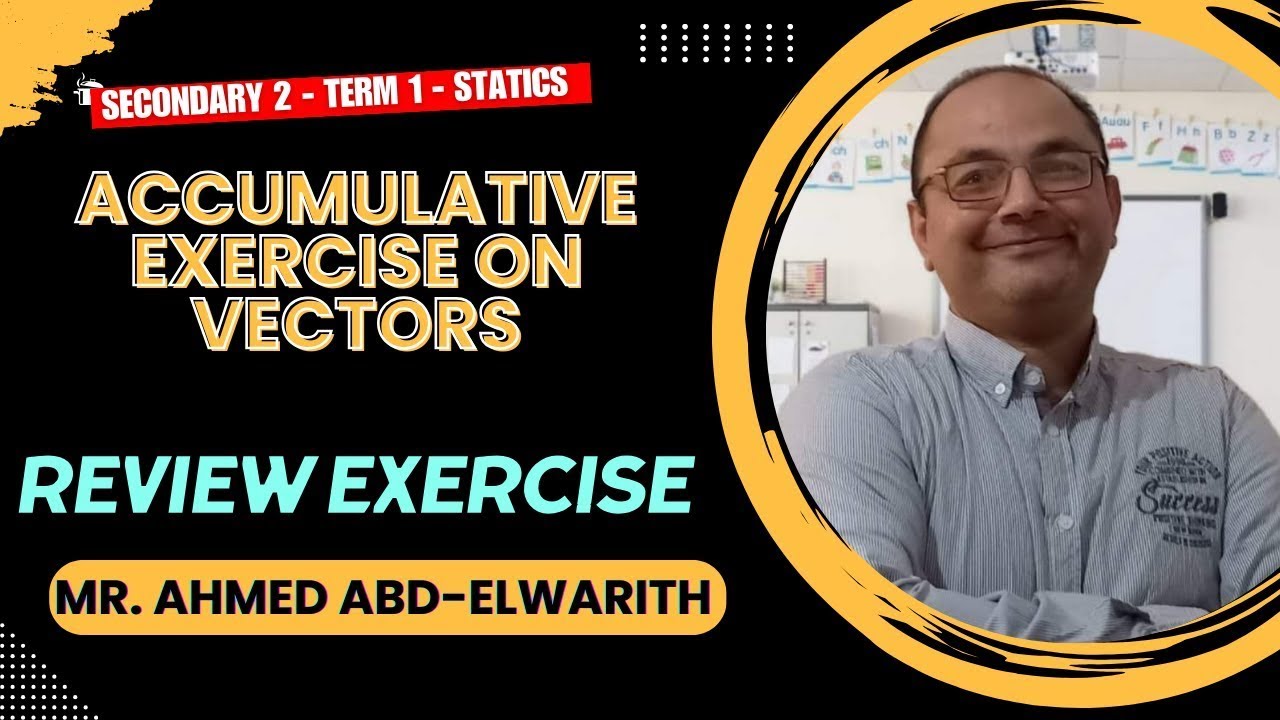 Secondary 2 | term 1 | Statics | Accumulative exercise on vectors ...