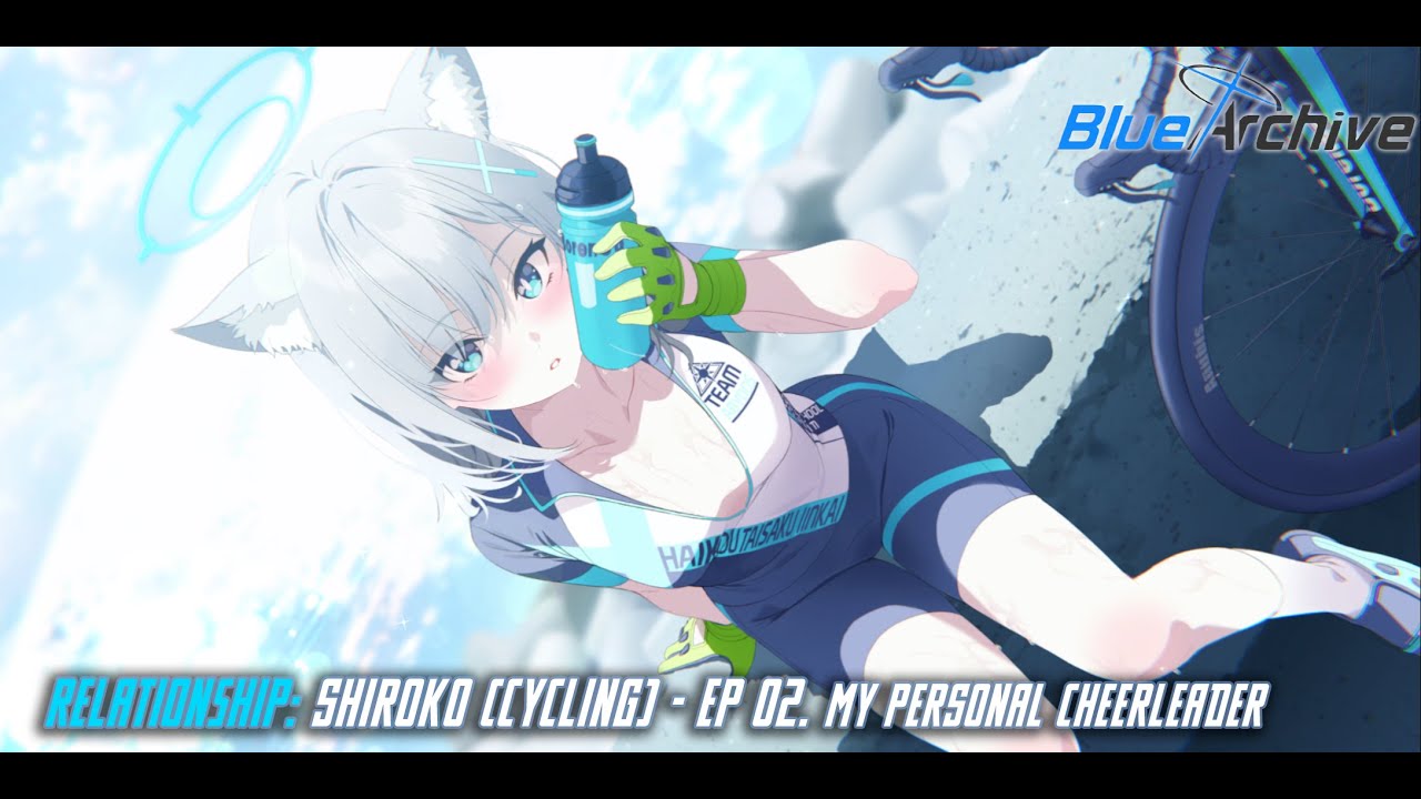 Blue Archive - Relationship Story: Shiroko (Cycling) - EP 02. My ...