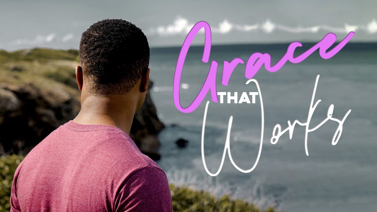 Grace That Works - YouTube