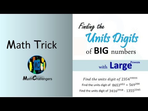 MENTAL CALCULATION: finding the Units Digit of Big Numbers With Large ...