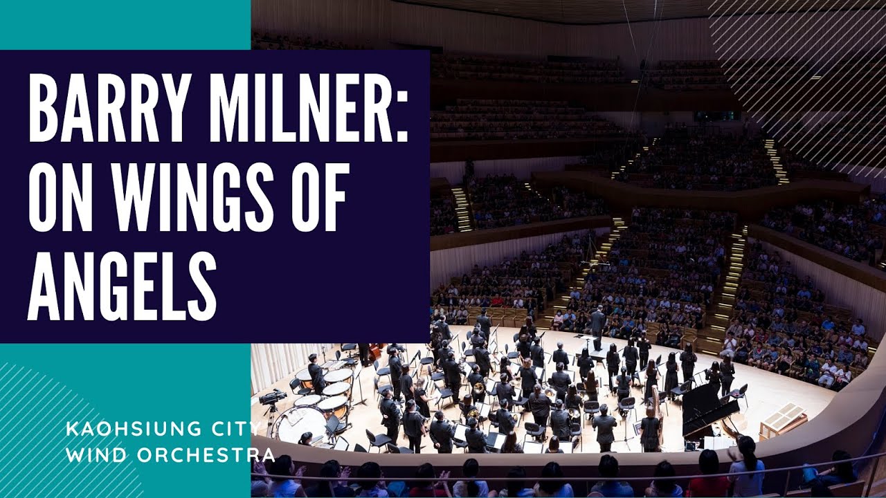 KCWO高雄市管樂團－Barry Milner: On Wings of Angels (精選片段) - YouTube