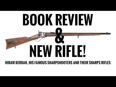 New Rifle & Book Review: Hiram Berdan, his famous Sharpshooters and ...