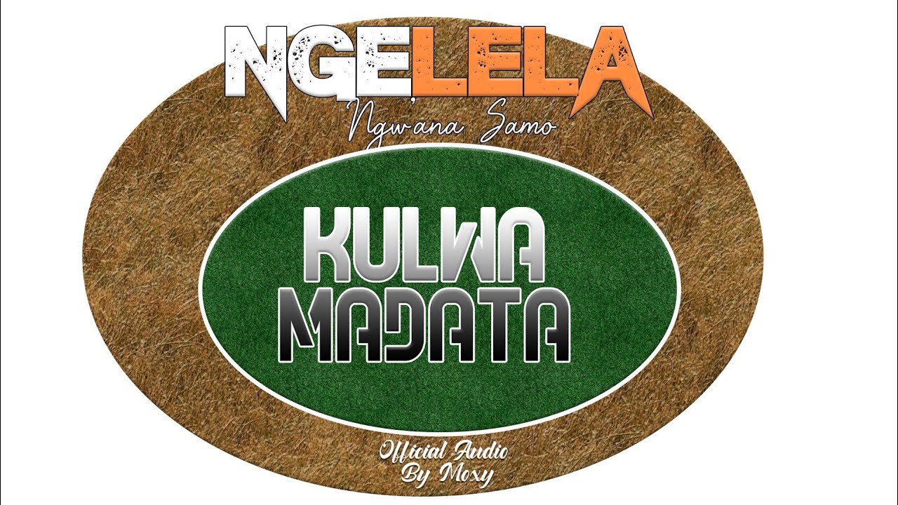 Ngelela Ng'wana Samo_Kulwa Madata Official Audio - YouTube