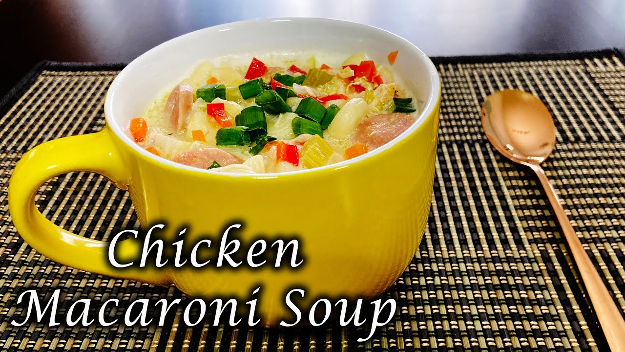 Chicken Macaroni Soup I Chicken Sopas I Sis D Cooking Diary - YouTube