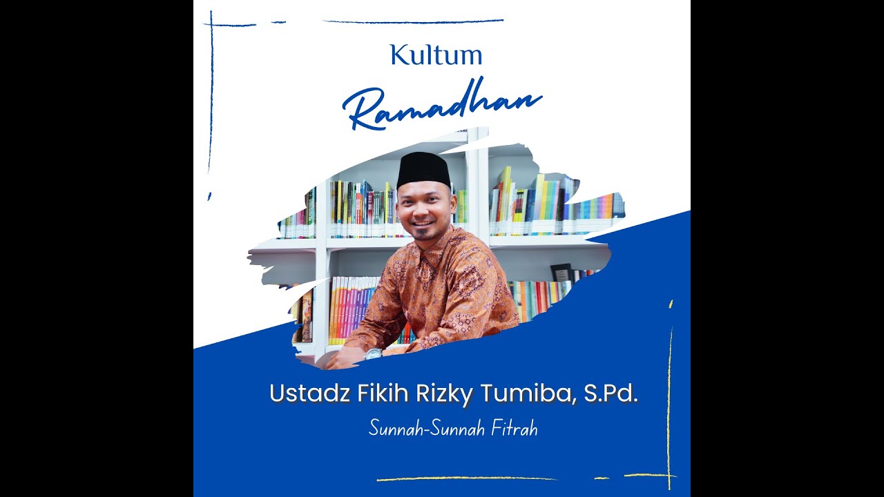 Sunnah Fitrah - Ustadz Fikih Rizky Tumiba, S.Pd. - YouTube