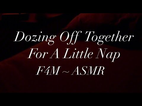 Dozing Off Together For A Little Nap [F4M ASMR] [Wholesome] [Sleep Aid] [Comfort]