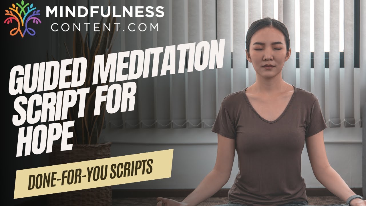 Guided Meditation Script for Hope: Reconnect With Inner Strength, Find ...