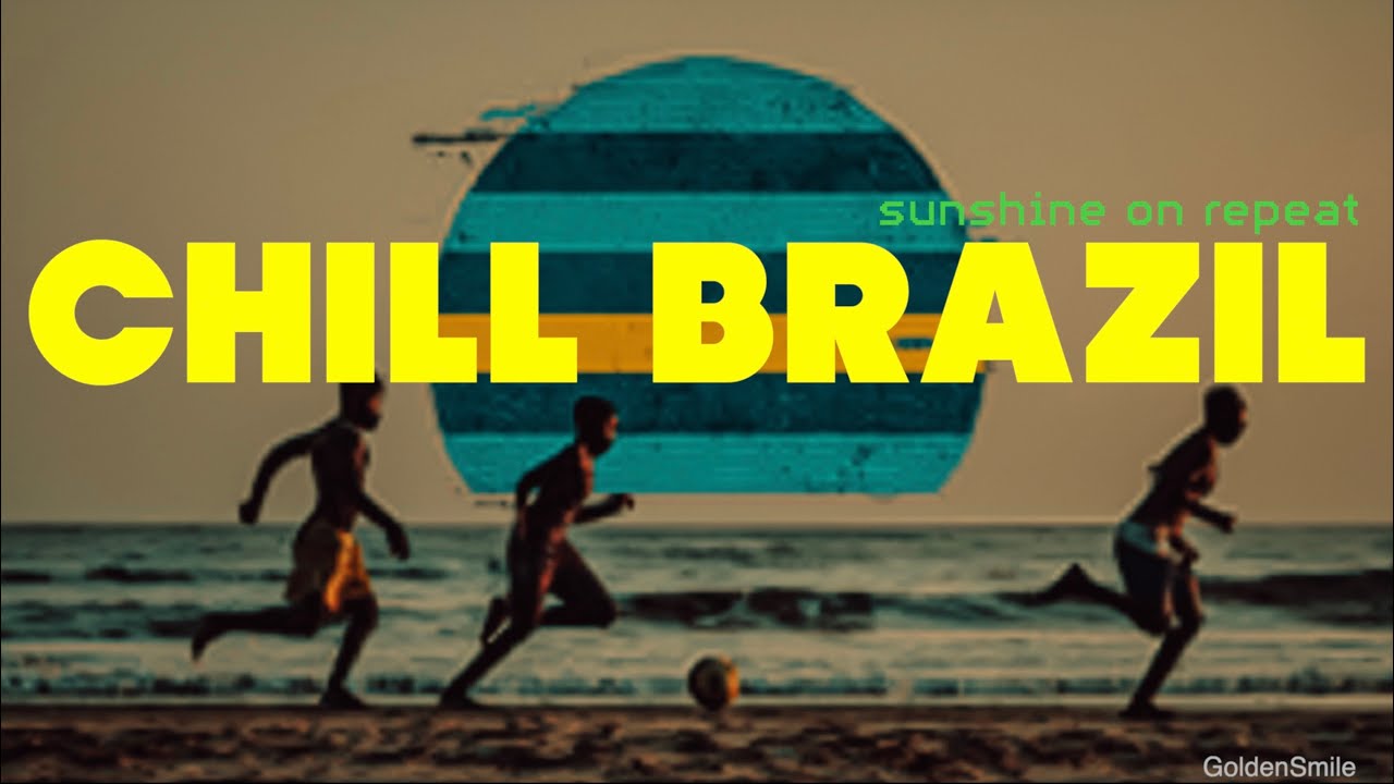For a Free Mind - CHILL BRAZIL | Samba, Bossa Nova, Latin Funk Playlist ...