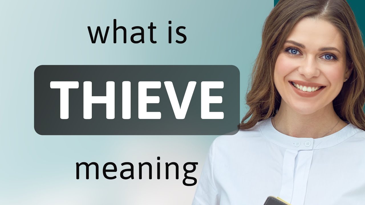 Thieve | what is THIEVE definition - YouTube