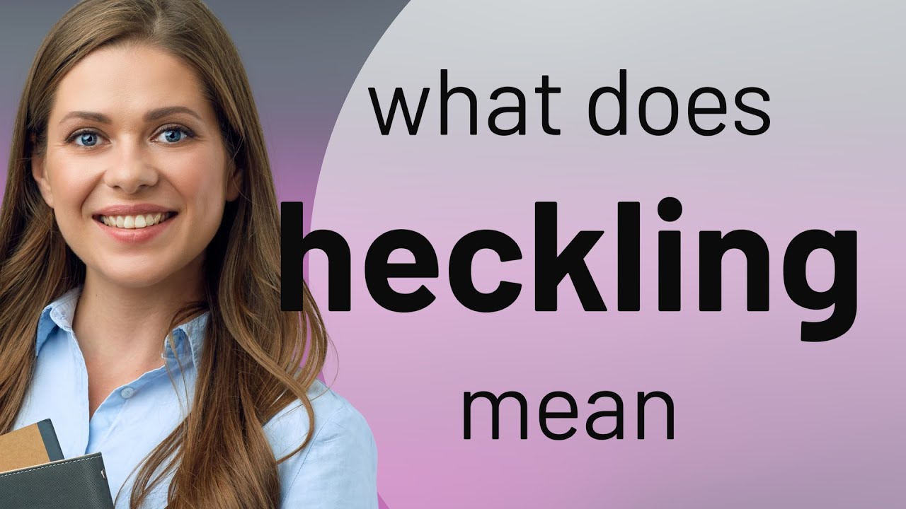 Heckling • what is HECKLING definition - YouTube