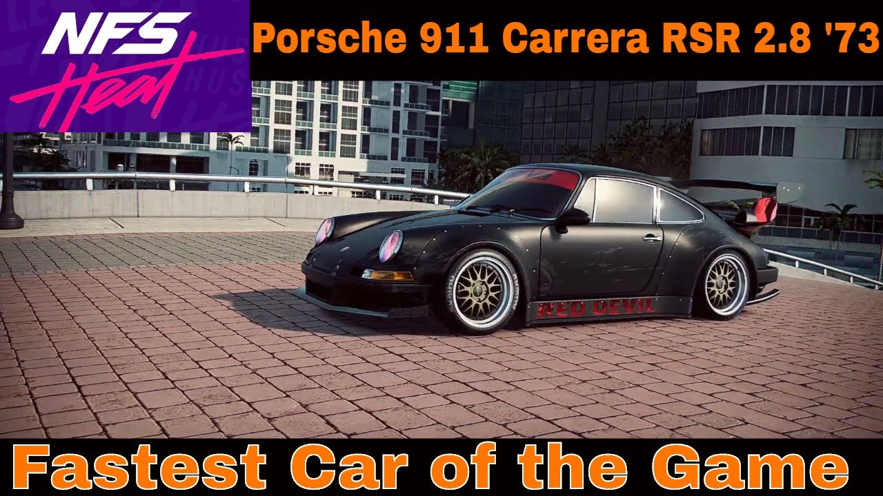Need for Speed HEAT - Fastest car of the game Prosche 911 Carrera RSR ...