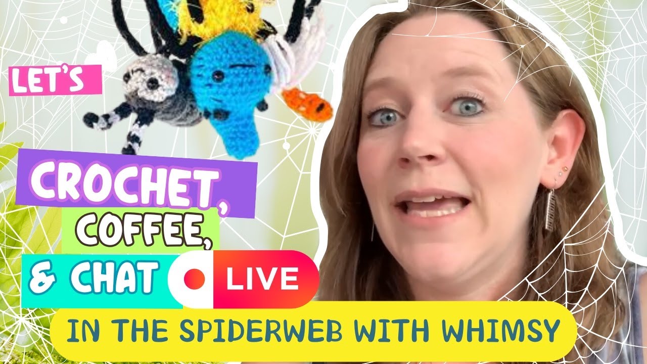 Let's Crochet a GIANT Spider and Hangout LIVE | Whimsy the Spider! - YouTube