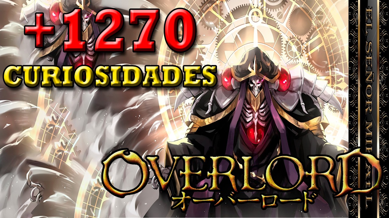 +1270 Curiosidades de Overlord. (TODO EL ANIME VS LA NOVELA EXISTENTE ...