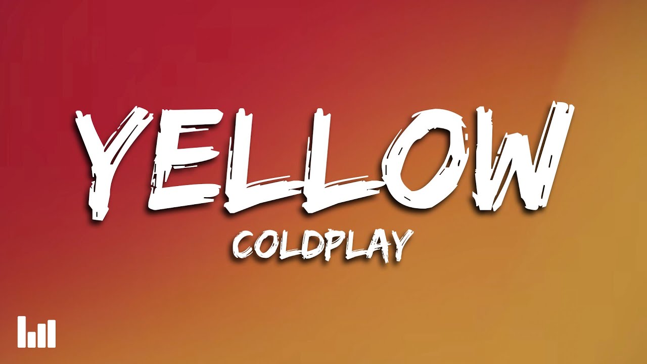 Coldplay - Yellow (Lyrics) - YouTube