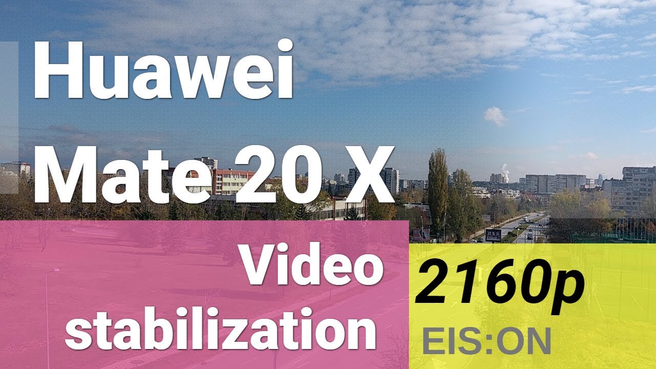 Huawei Mate 20 X 2160p video sample - stabilization test
