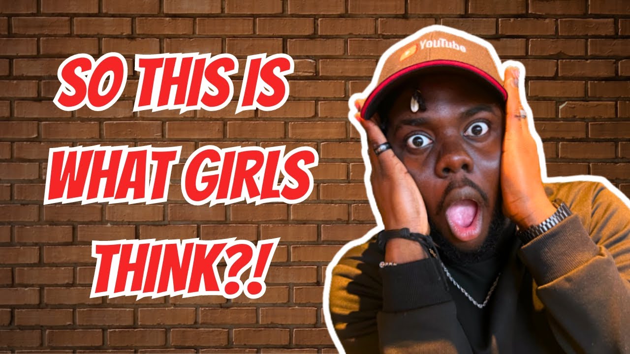 SO THIS IS WHAT GIRLS THINK?!!! - YouTube