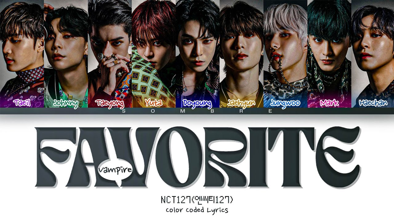 NCT 127 'Favorite (Vampire)' Lyrics (엔시티 127 Favorite (Vampire) 가사 ...