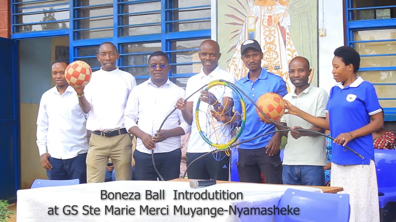 Boneza Ball Introdution at GS Ste Marie Merci Muyange Nyamasheke - YouTube