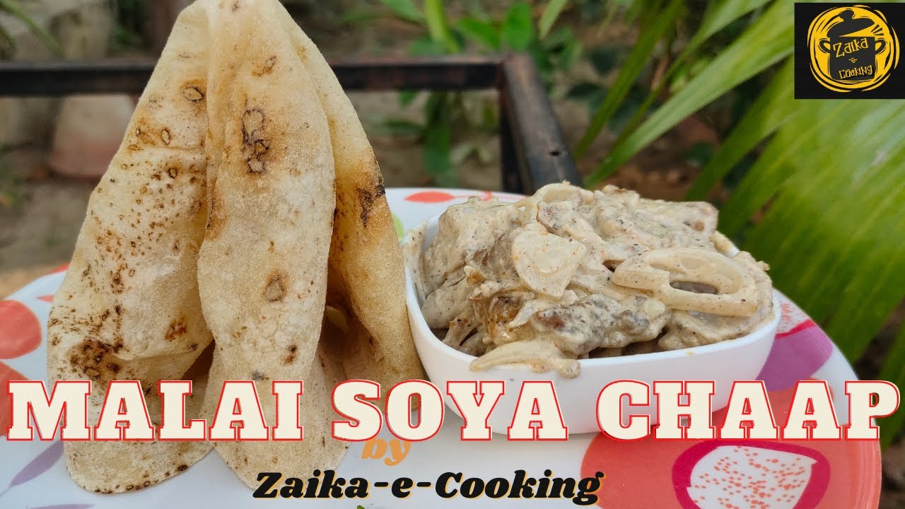 Soya Chaap with Rulmali Roti//Malai Soya chaap Recipe//Lucknow🤤🤤 - YouTube