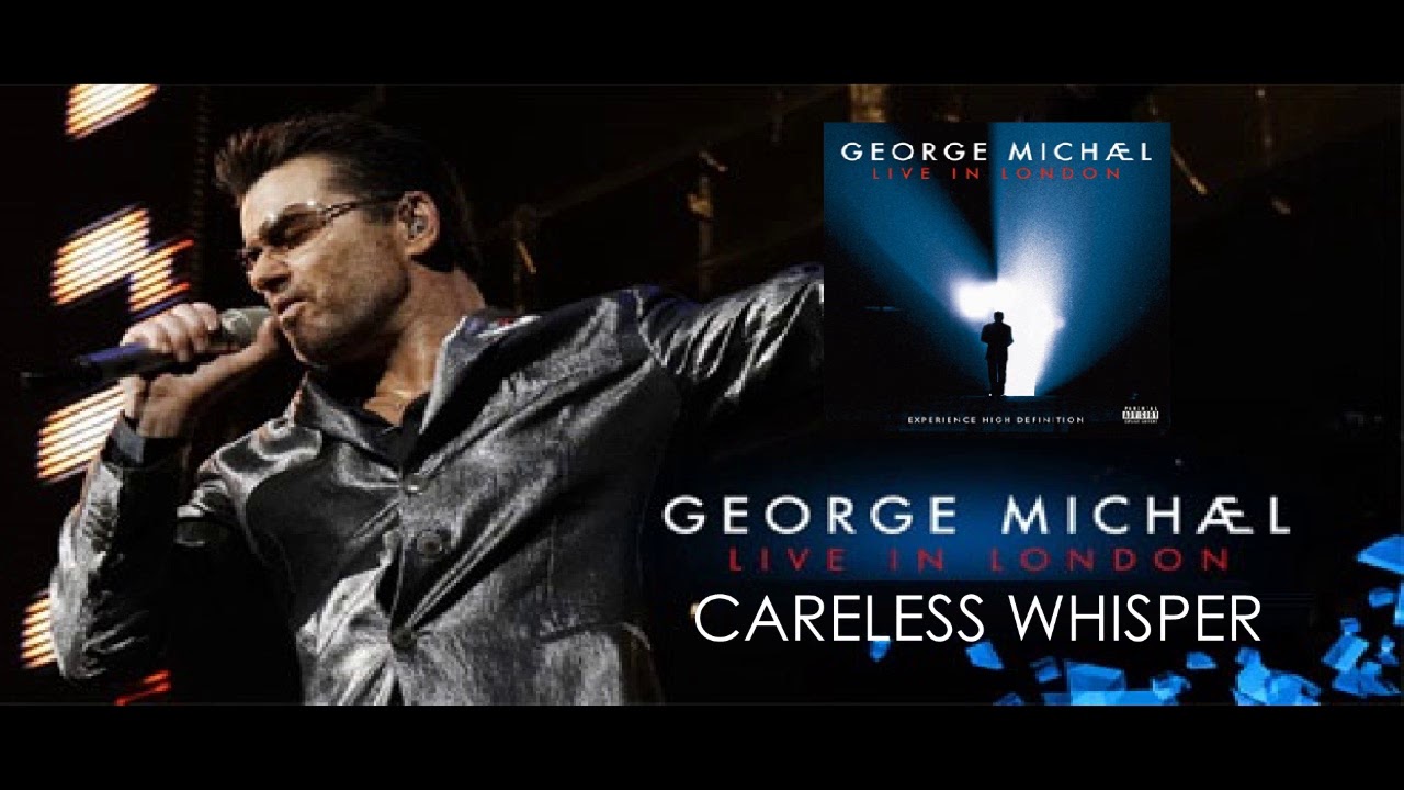George Michael Careless Whisper (Live in London ) - YouTube