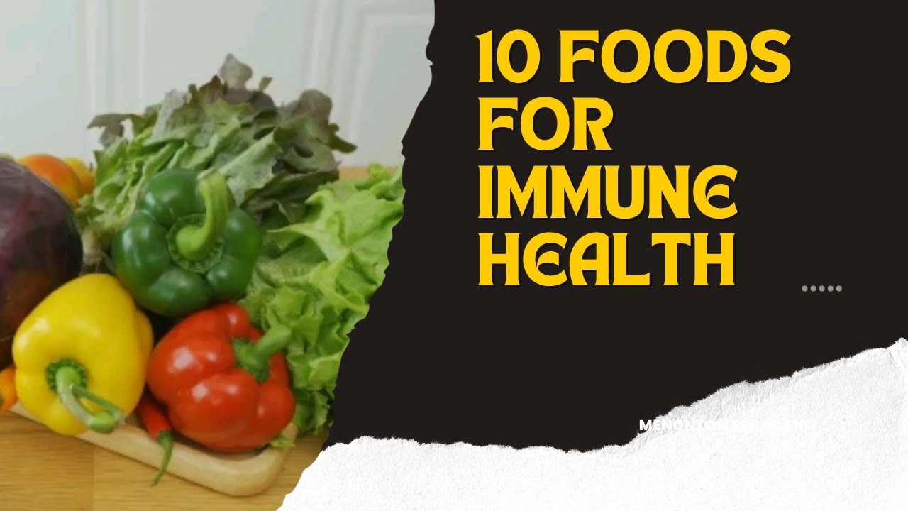 Building Your Body's Defense: Top 10 Foods for Immune Health - YouTube