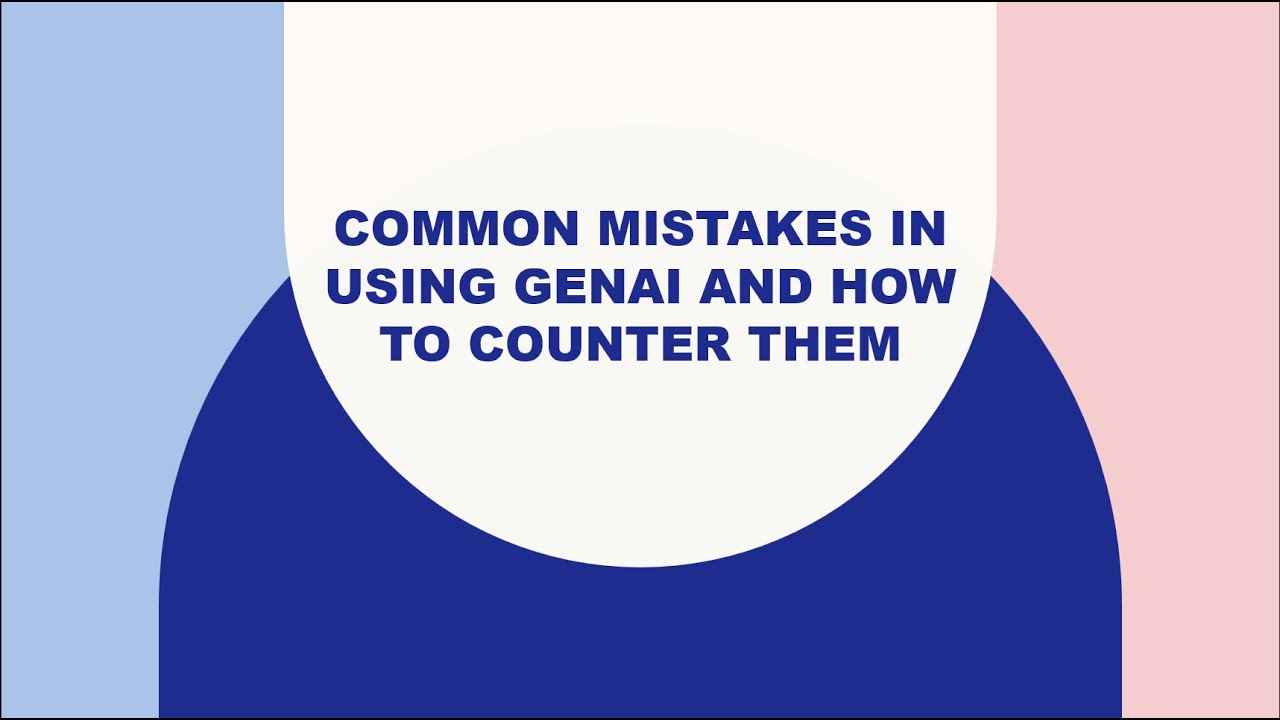 Common mistakes in using Generative AI and how to address them - YouTube