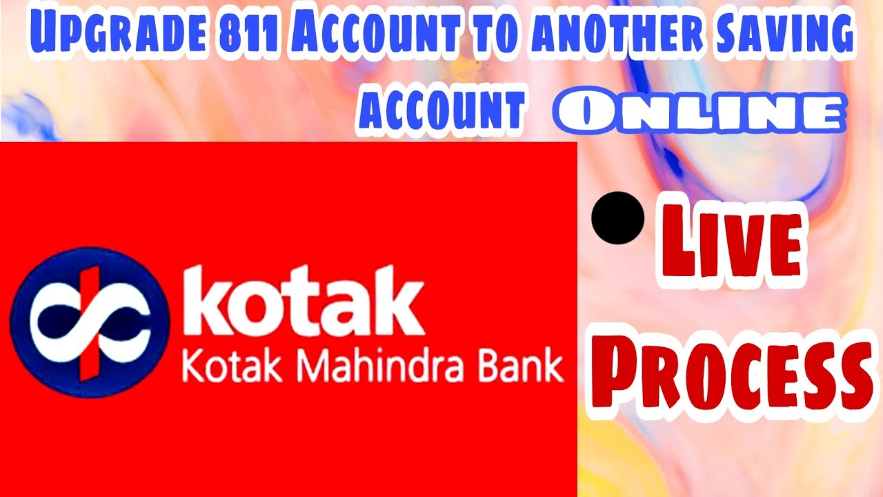 How To Upgrade Kotak Bank Account Online From 811 To Any Other how-to-upgrade-kotak-bank-account-online-from-811-to-any-other