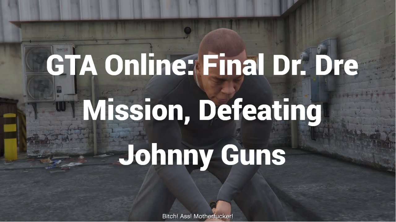 GTA Online: Final Dr. Dre Mission, Defeating Johnny Guns - YouTube