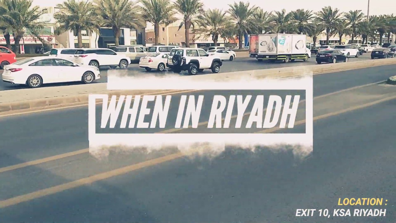 RIYADH, SAUDI ARABIA / EXIT 10 - YouTube
