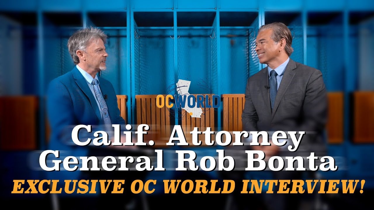 Calif. Attorney General Rob Bonta – Exclusive OC World Interview Coming ...