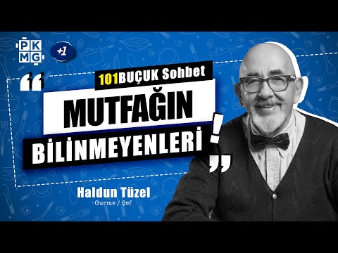 Mutfak Hakkında Bilinmeyenler | Mutfak Şefi ile 101BUÇUK SOHBET w/ Haldun Tüzel