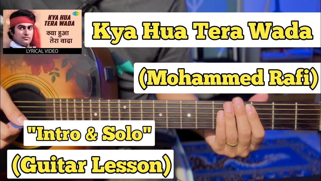 Kya Hua Tera Wada - Mohammed Rafi | Guitar Lesson | Intro & Solo ...