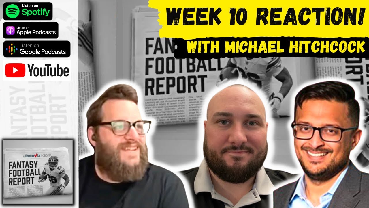 NFL Week 10 Instant Reactions with Michael Hitchcock: The Fantasy ...