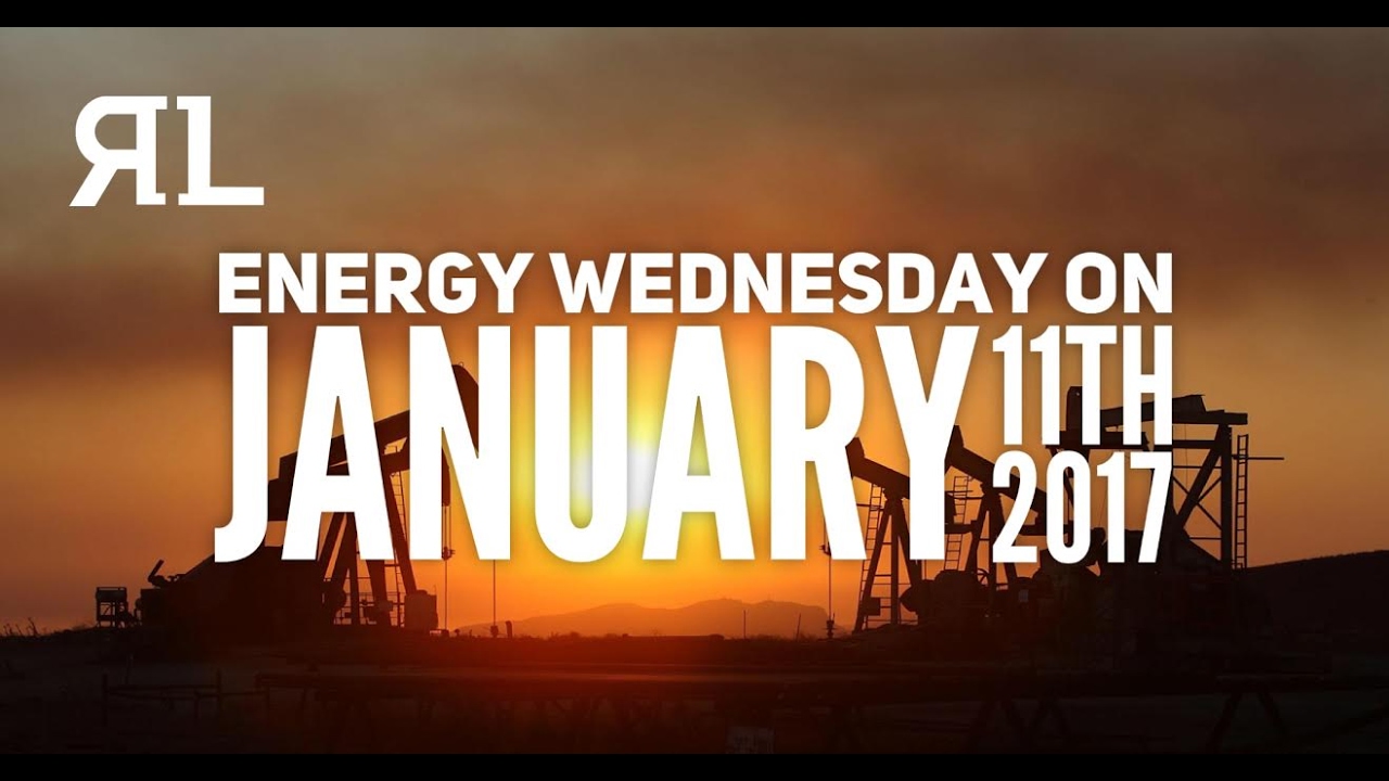Energy Wednesday on January 11th, 2017 - YouTube