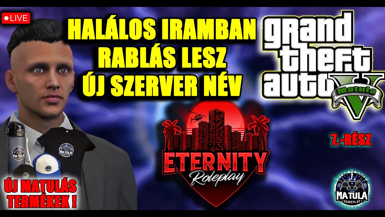 |🔴ETERNITY ROLEPLAY | 7. ADÁS | HALÁLOS IRAMBAN RABLÁS LESZ ÚJ SZERVER NÉV. - YouTube
