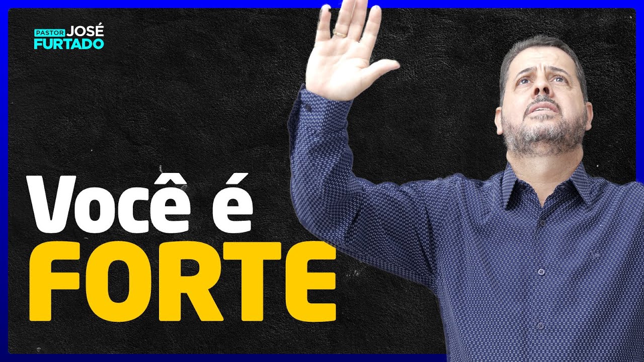 Seja forte nas batalhas | José Furtado - YouTube